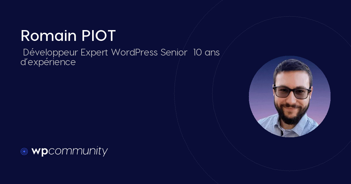 Romain PIOT, Développeur WordPress en Freelance - WP Community